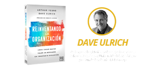 LANZAMIENTO DEL LIBRO REINVENTANDO LA ORGANIZACION DE ARTHUR YEUNG DAVE ULRICH ...